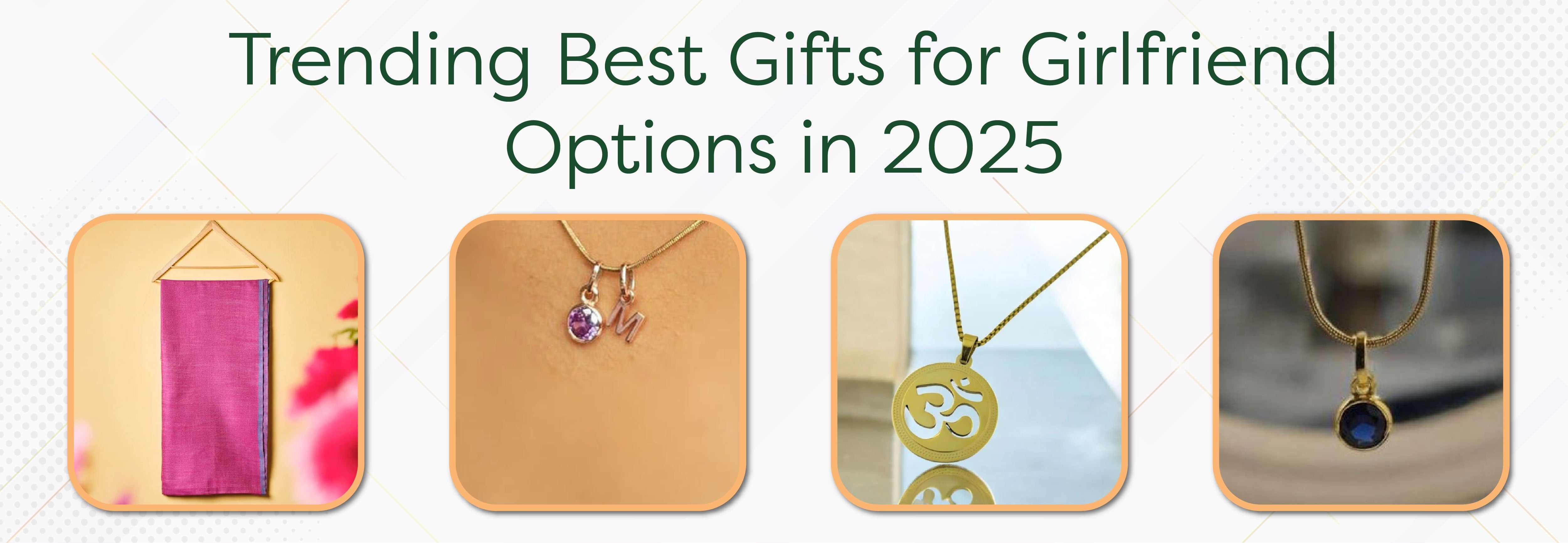 Trending Best Gifts for Girlfriend Options in 2025 – Foundation Gift